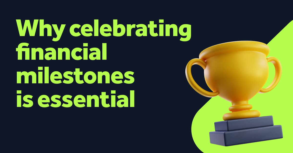 Celebrating Financial Milestones is Essential. Here's Why: